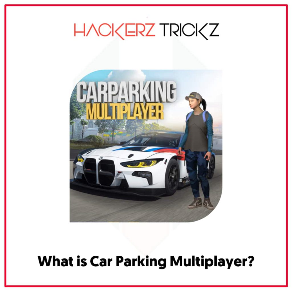 Free Car Parking Multiplayer Accounts with Rare Car Designs | HackerzTrickz