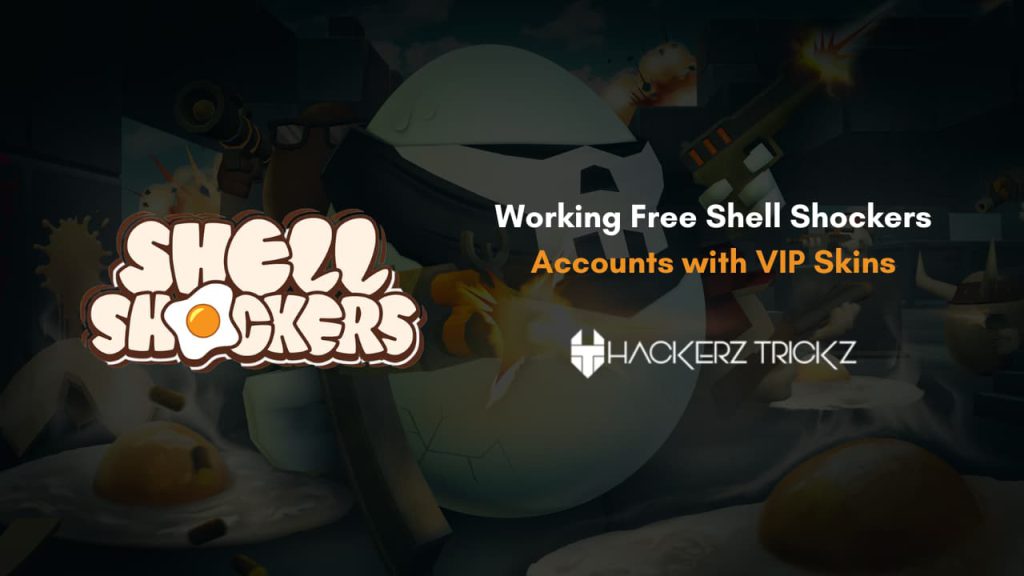 Working Free Shell Shockers Accounts: With VIP Skins | HackerzTrickz