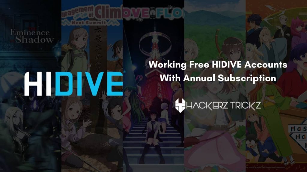 Working Free HIDIVE Accounts: with Annual Subscription: 2024
