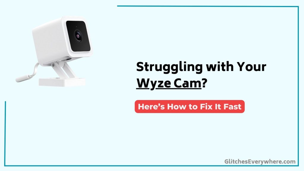 Wyze Cam Not Working: Troubleshooting Guide | HackerzTrickz