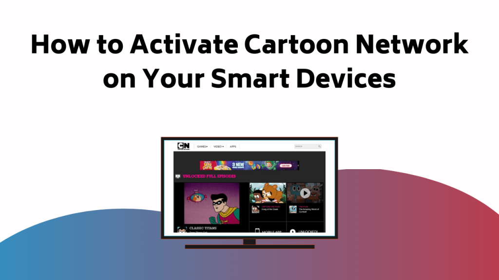 How to Activate Cartoon Network on Roku, Firestick, Smart TV, Apple TV ...
