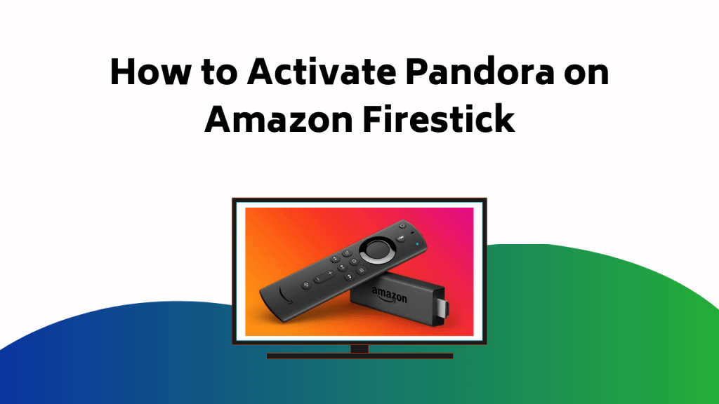 How to Activate Pandora on Amazon Firestick | HackerzTrickz