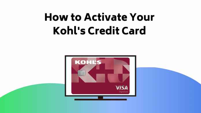 How to Activate Your Kohl’s Credit Card | HackerzTrickz