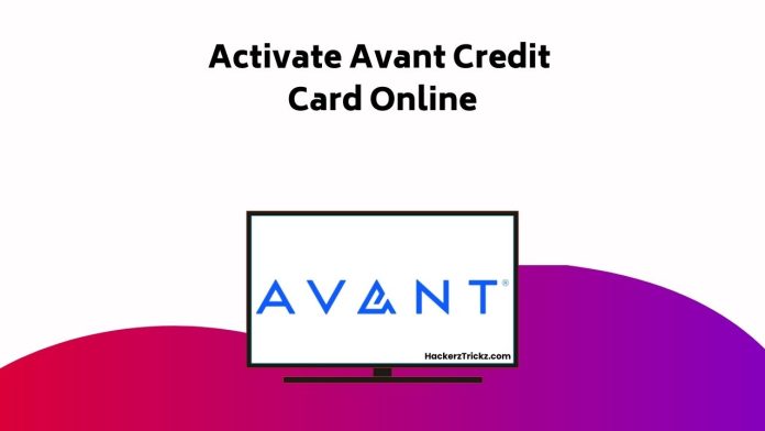 How to Activate Avant Credit Card Online | HackerzTrickz